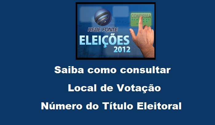 Saiba Como Consultar O Local De Votação E O Número Do Título Eleitoral